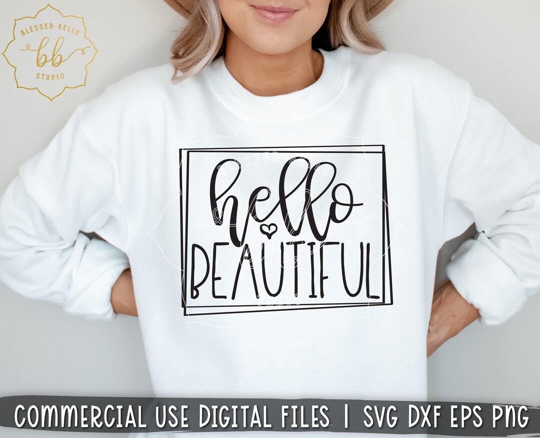 Hello Beautiful Svg, Beautiful Svg, Mom Svg, Mama Svg, Girl Quotes Svg ...