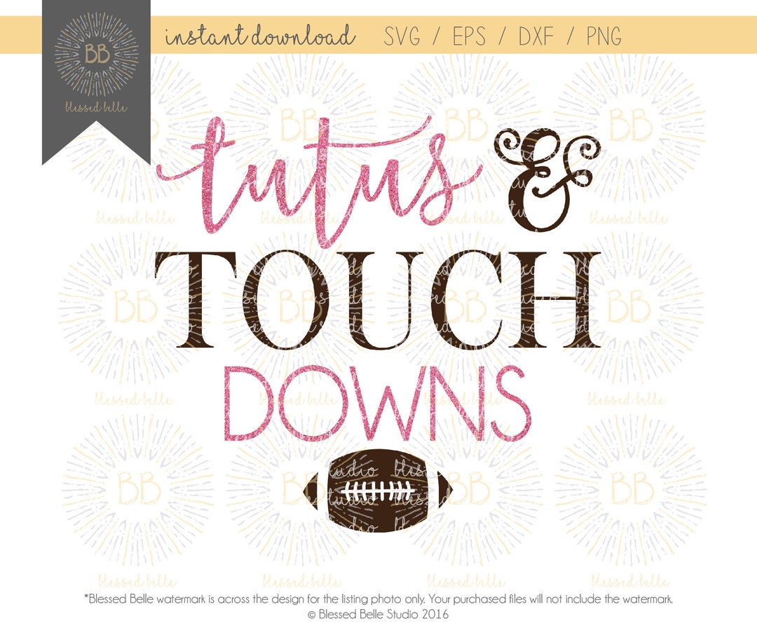 Tutus and Touchdowns SVG, Girl Football Svg, Eps, Dxf, Png File ...