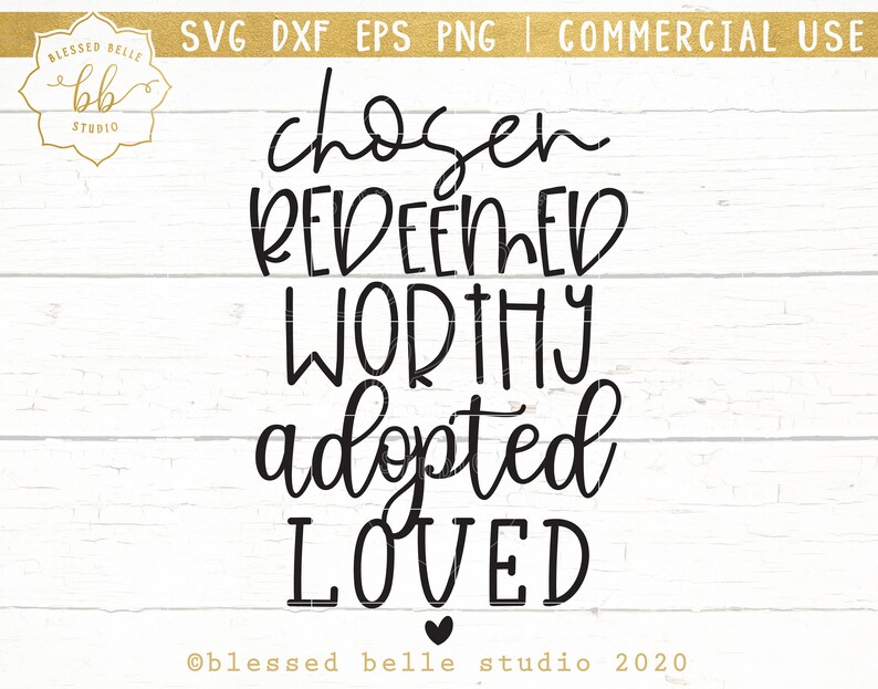 Adoption Svg, Scripture Svg, Chosen Redeemed Worthy Adopted Loved Svg ...
