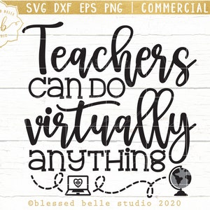 Virtual Teacher Svg, Teachers Can Do Virtually Anything Svg, Teacher ...
