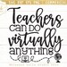 Virtual Teacher Svg, Teachers Can Do Virtually Anything Svg, Teacher ...