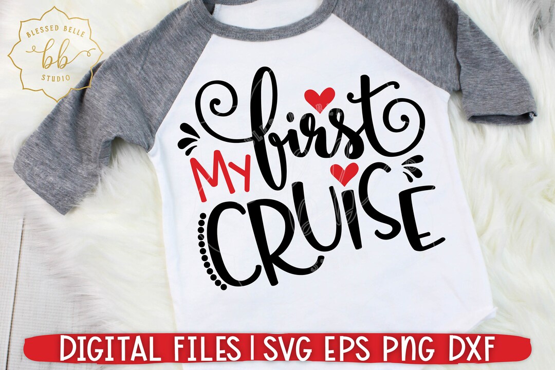 My First Cruise SVG, Cruise Svg, 1st Cruise Svg, Eps, Dxf, Png File ...