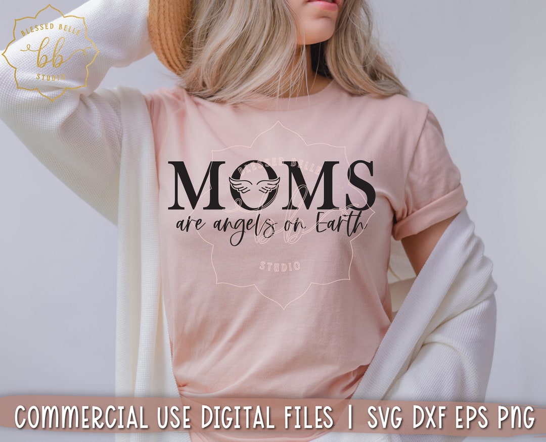 Moms Are Angels on Earth Svg, Mom Svg, Mothers Day Svg, Mom Png, Mom ...