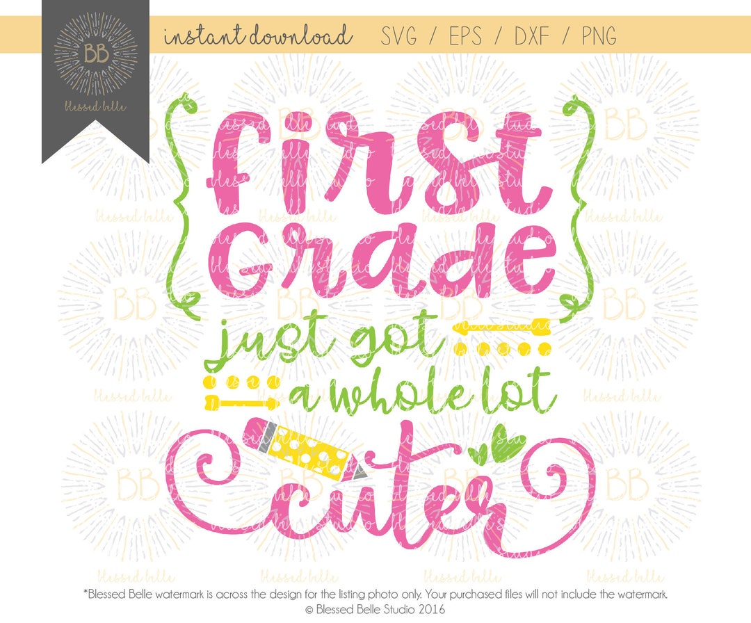 First Grade SVG, Back to School Svg, First Grade Just Got a Whole Lot ...