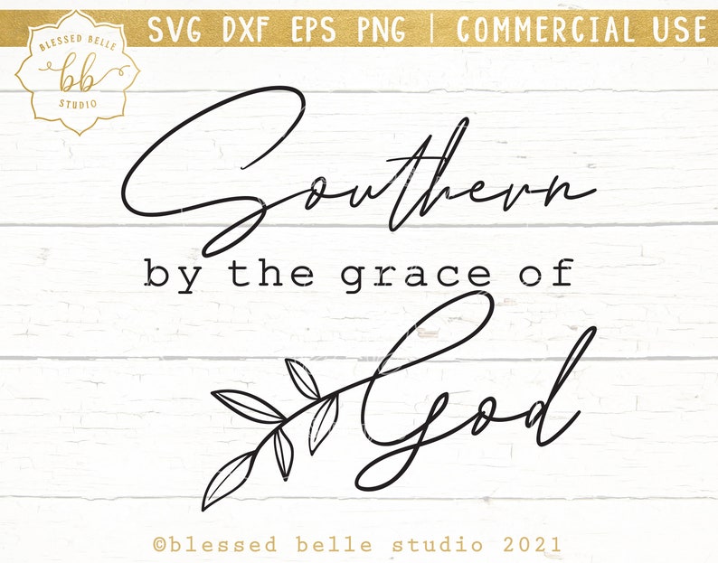Southern by the Grace of God SVG, Christian Svg, Toddler, Rustic ...