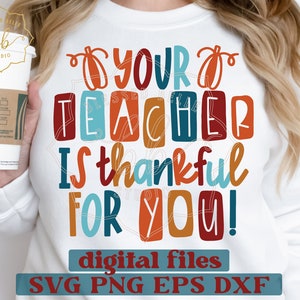 Thankful Teacher SVG, Eps, Dxf, Png, Thankful for Students, Teacher ...