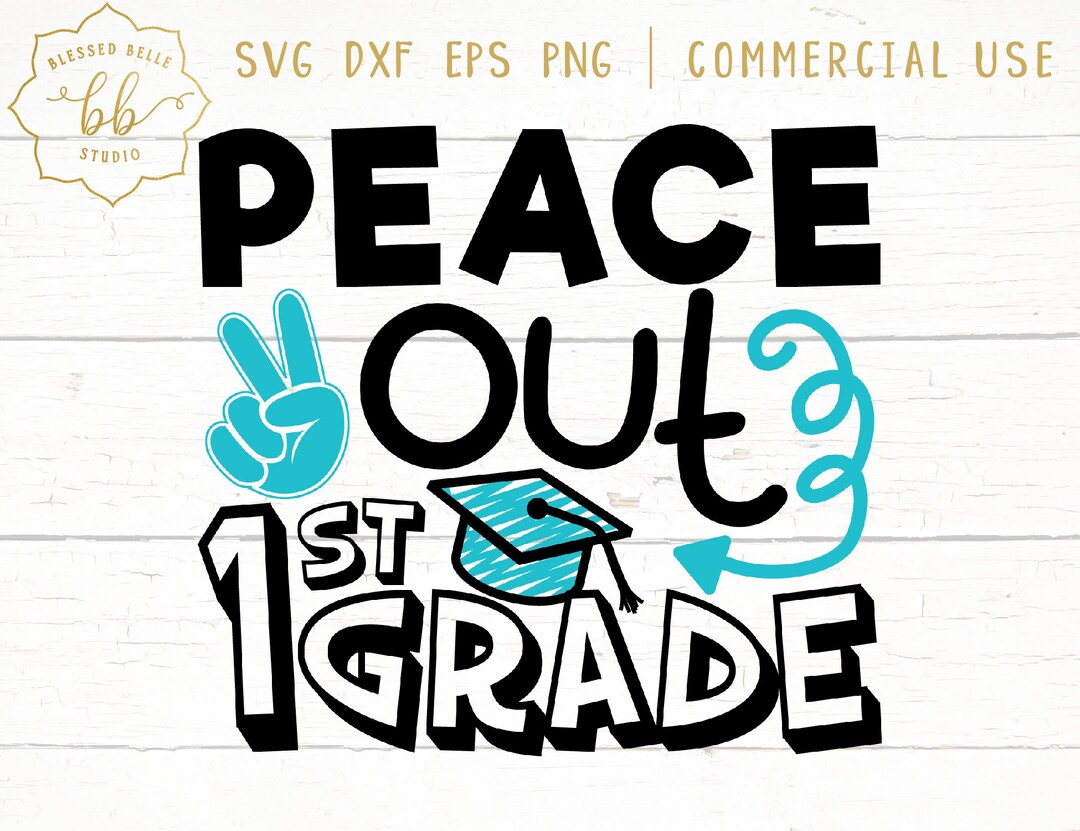 Peace Out 1st Grade SVG, End of 1st Grade, End of School, Bye 1st Grade ...