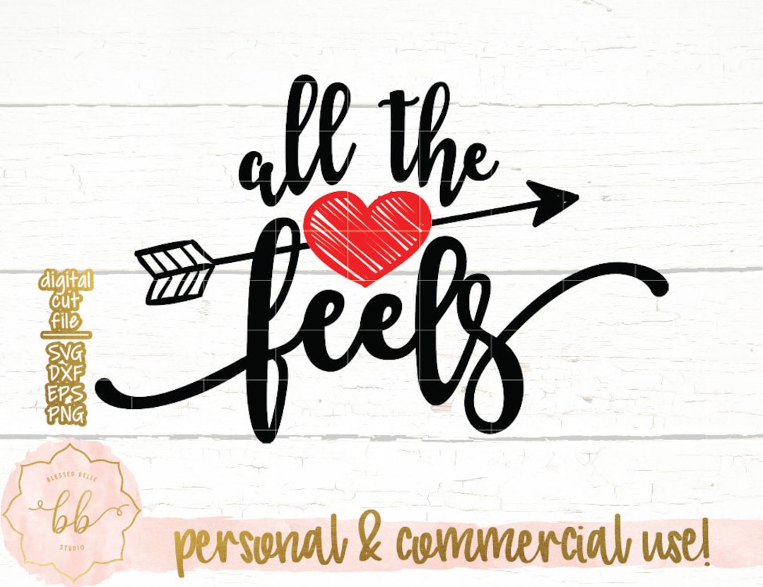 All the Feels SVG, Valentines Svg, Girl Valentine's Svg, Valentine's ...