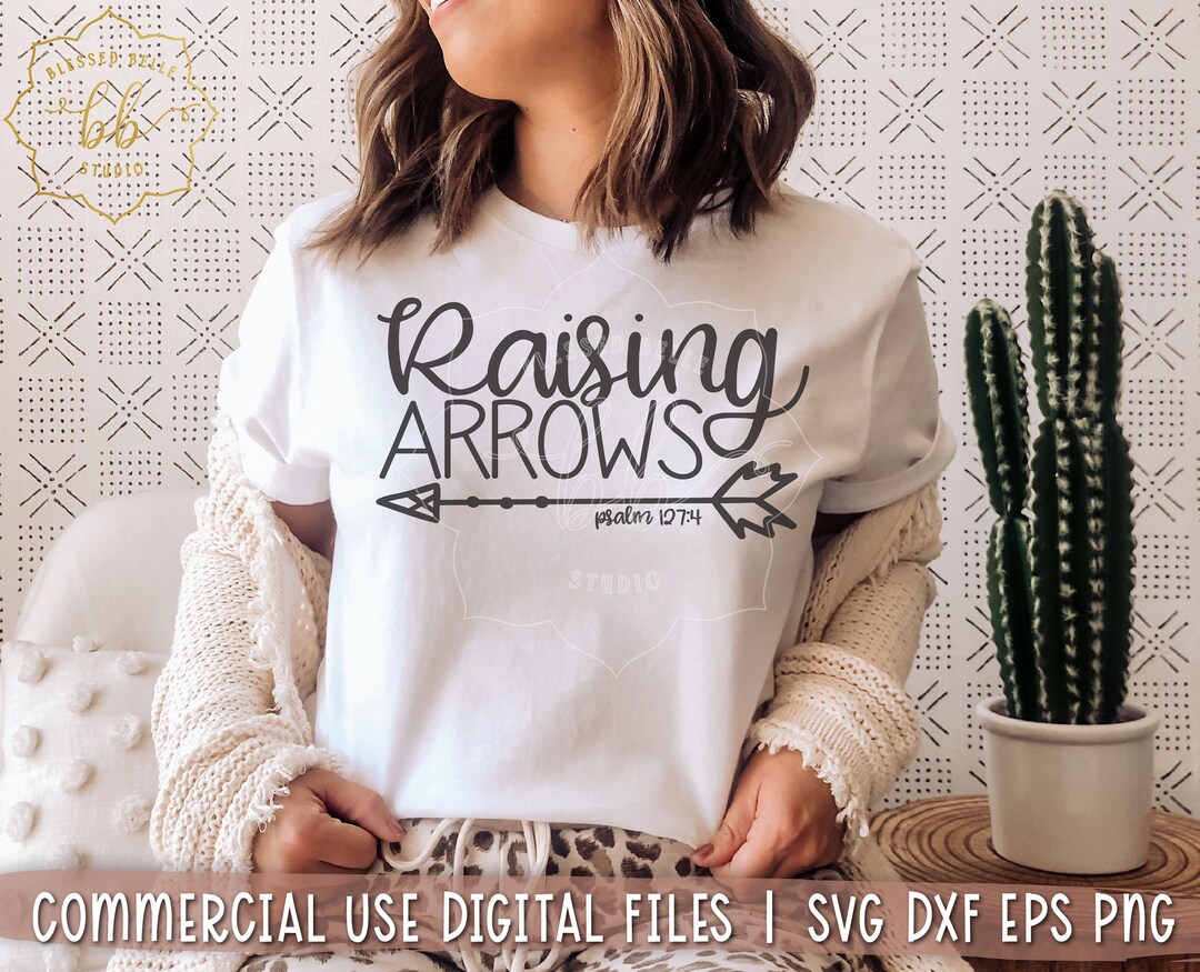Raising Arrows Svg, Mom Svg, Mom Life Svg, Mom Shirt Svg, Scripture ...