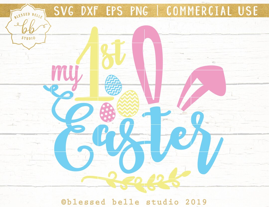 My First Easter SVG, 1st Easter, Bunny, Easter, Svg Eps, Dxf, Png File ...