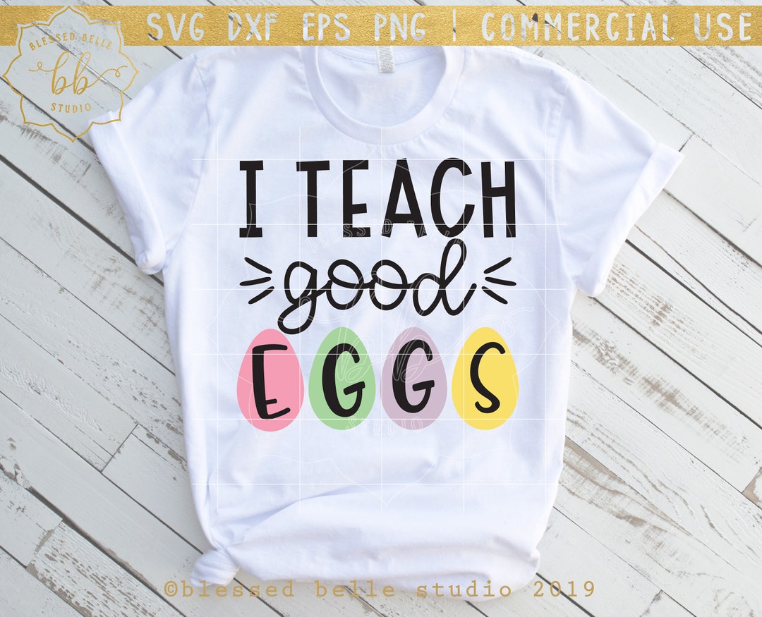 Teacher Easter Svg, Teacher Svg, I Teach Good Eggs Svg, Students Svg ...