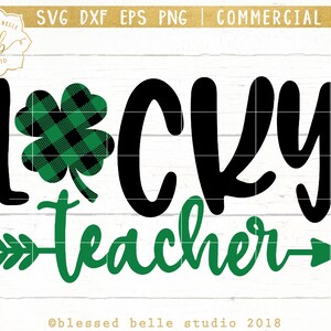 Lucky Teacher Svg, St Patricks Day Svg, Teacher Svg, St. Patrick's Day ...