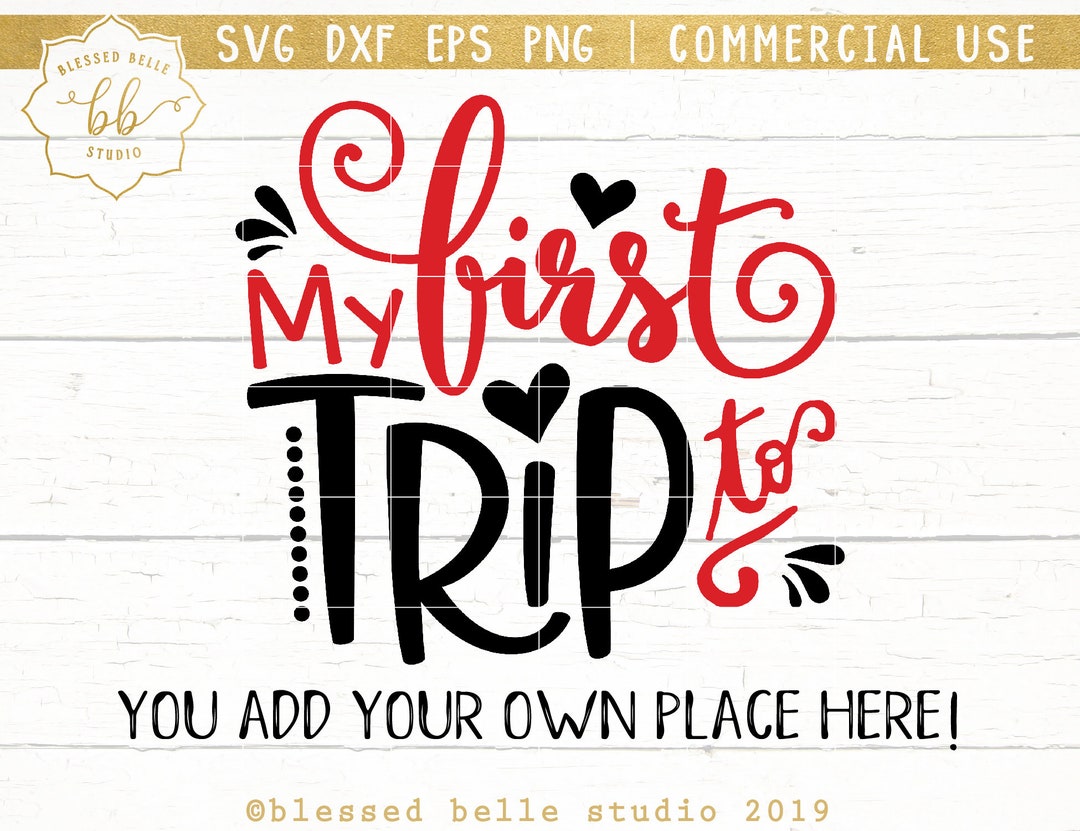 My First Trip SVG, Vacation Svg, First Vacation Svg, Eps, Dxf, Png File ...