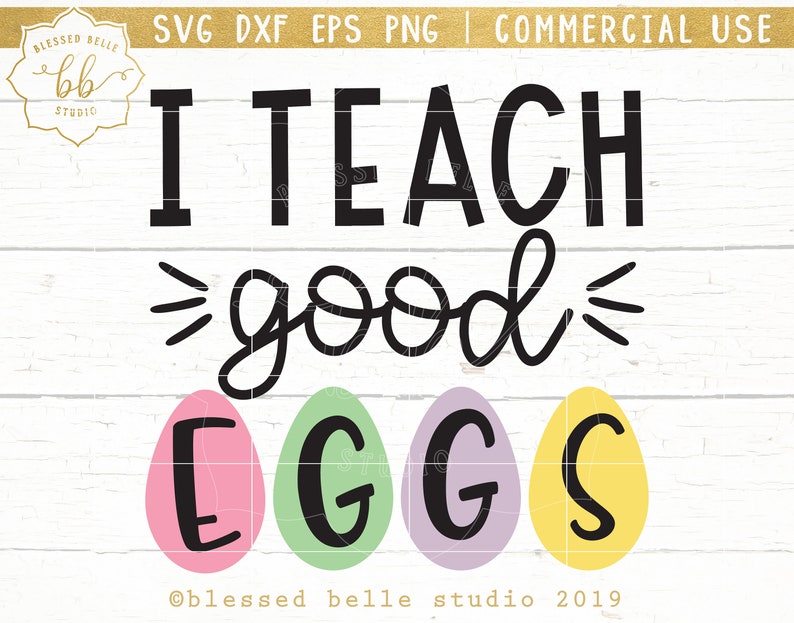 Teacher Easter Svg, Teacher Svg, I Teach Good Eggs Svg, Students Svg ...