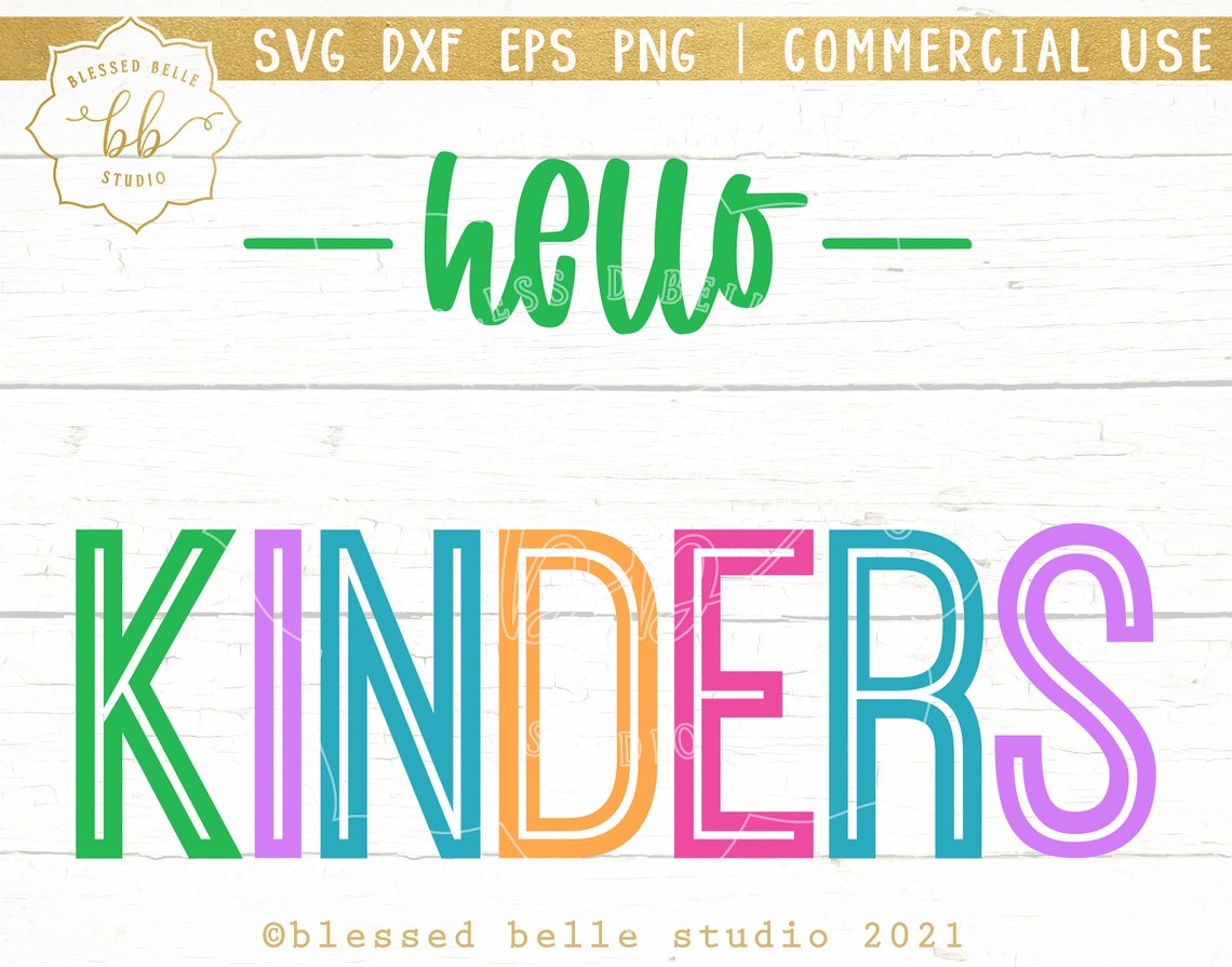 Hello Kinders Svg, Back to School Svg, Kindergarten Svg, Teacher Name ...