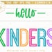 Hello Kinders Svg, Back to School Svg, Kindergarten Svg, Teacher Name ...