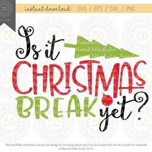 Teacher Christmas SVG, is It Christmas Break yet SVG, Christmas Svg ...