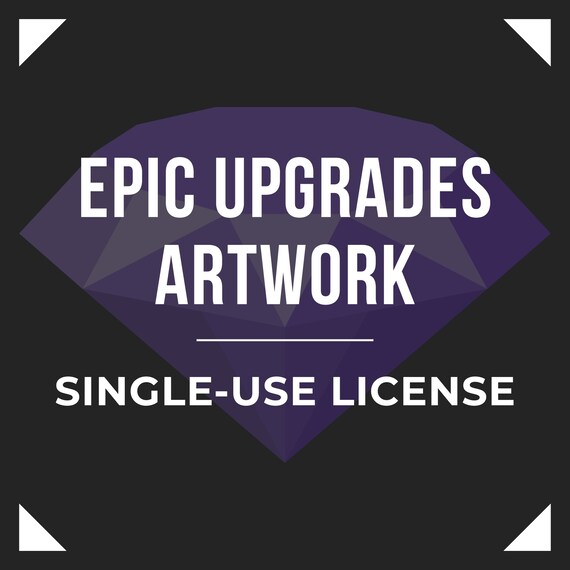 Epic Upgrades Artwork Single-use License | Etsy