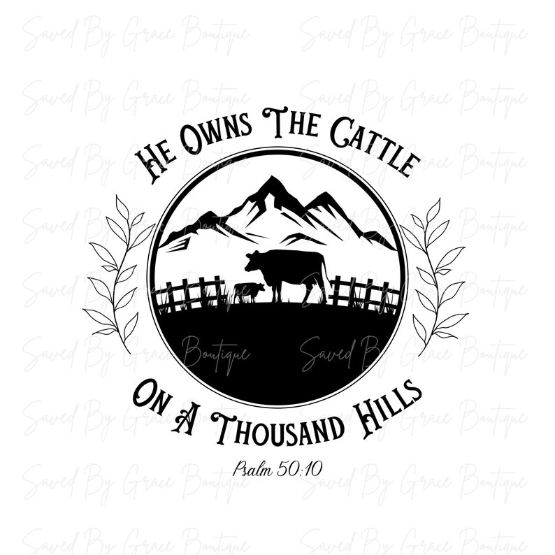 He Owns the Cattle on A Thousand Hills Png, Christian Png, Jesus Png ...