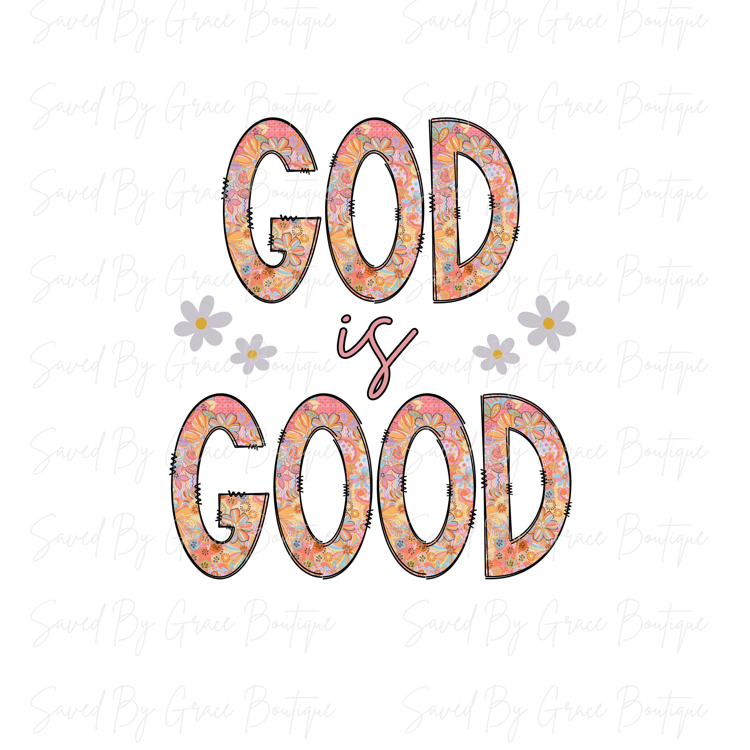 God is Good Png, Faith Inspired, Floral, Sublimation, Religious ...