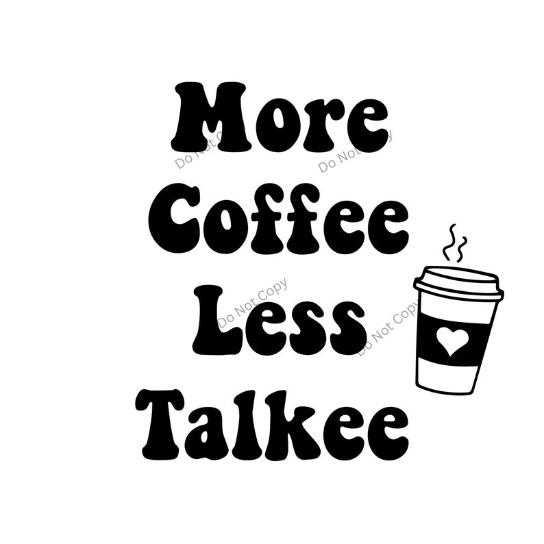 More Coffee Png File - Etsy
