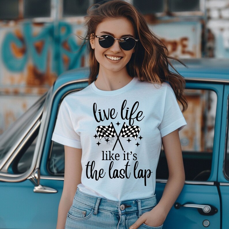 Live Life Like It's the Last Lap PNG, Racing Png, Race Flag, Love ...
