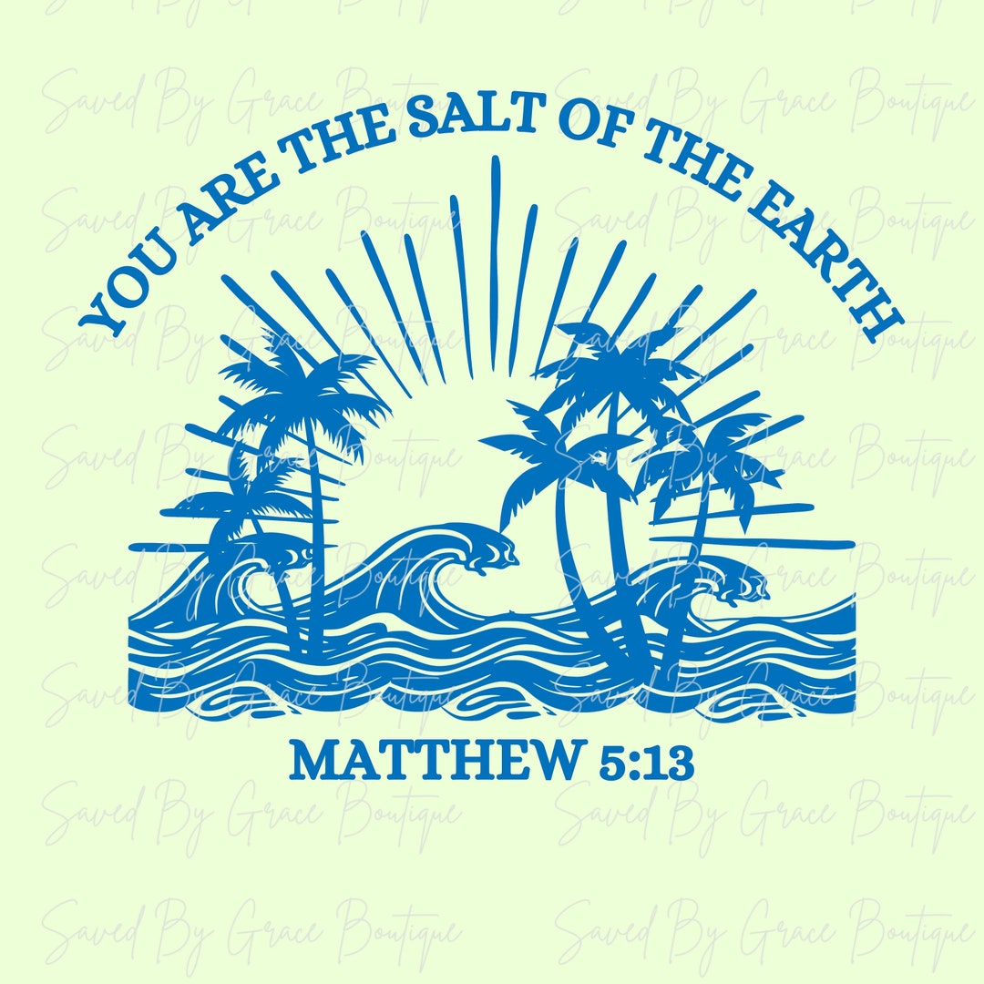 You Are the Salt of the Earth PNG, Summer PNG, Christian, Bible Verse ...