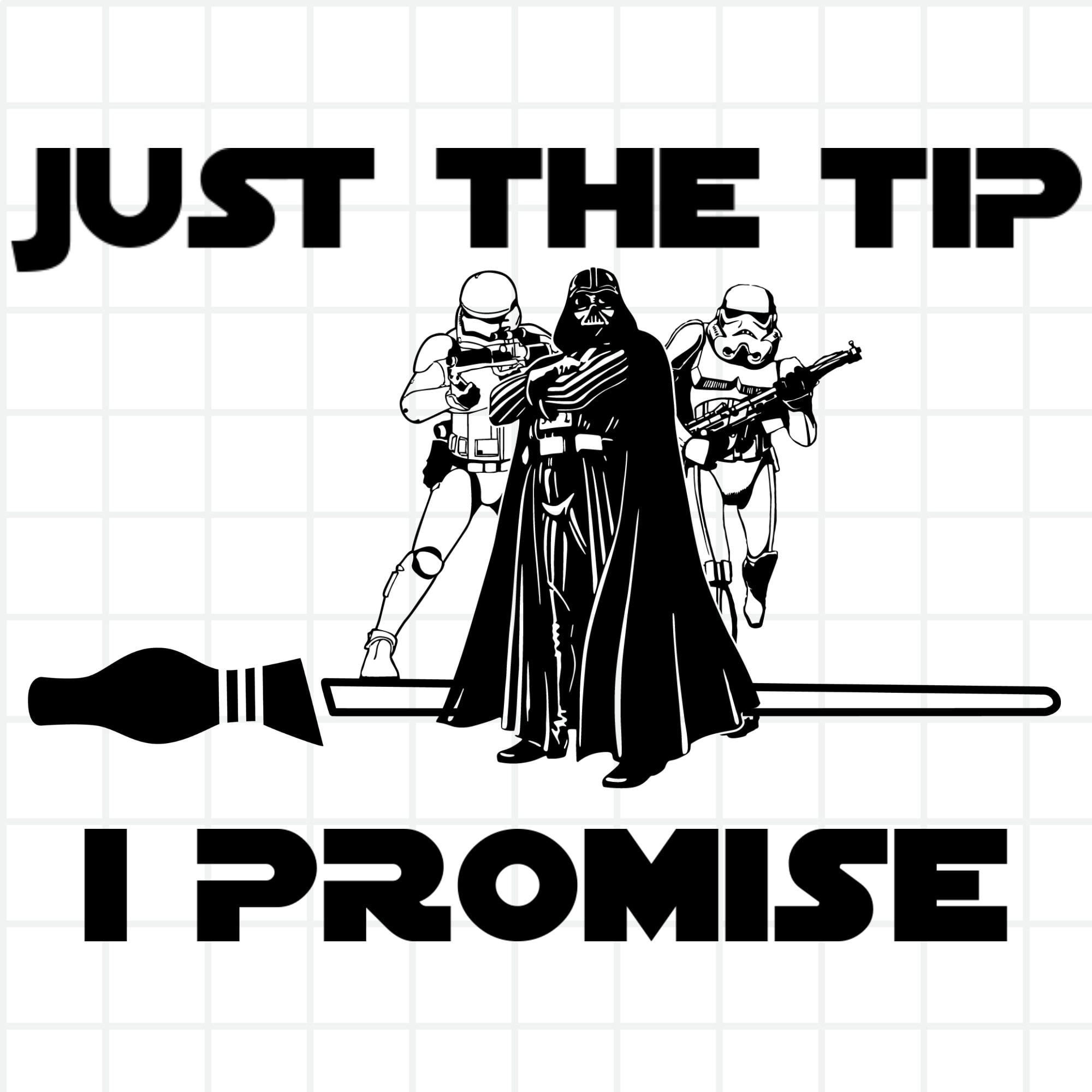 Just the Tip Svg, MILITARY Png, STARWARS SVG, Just the Tip I Promise ...