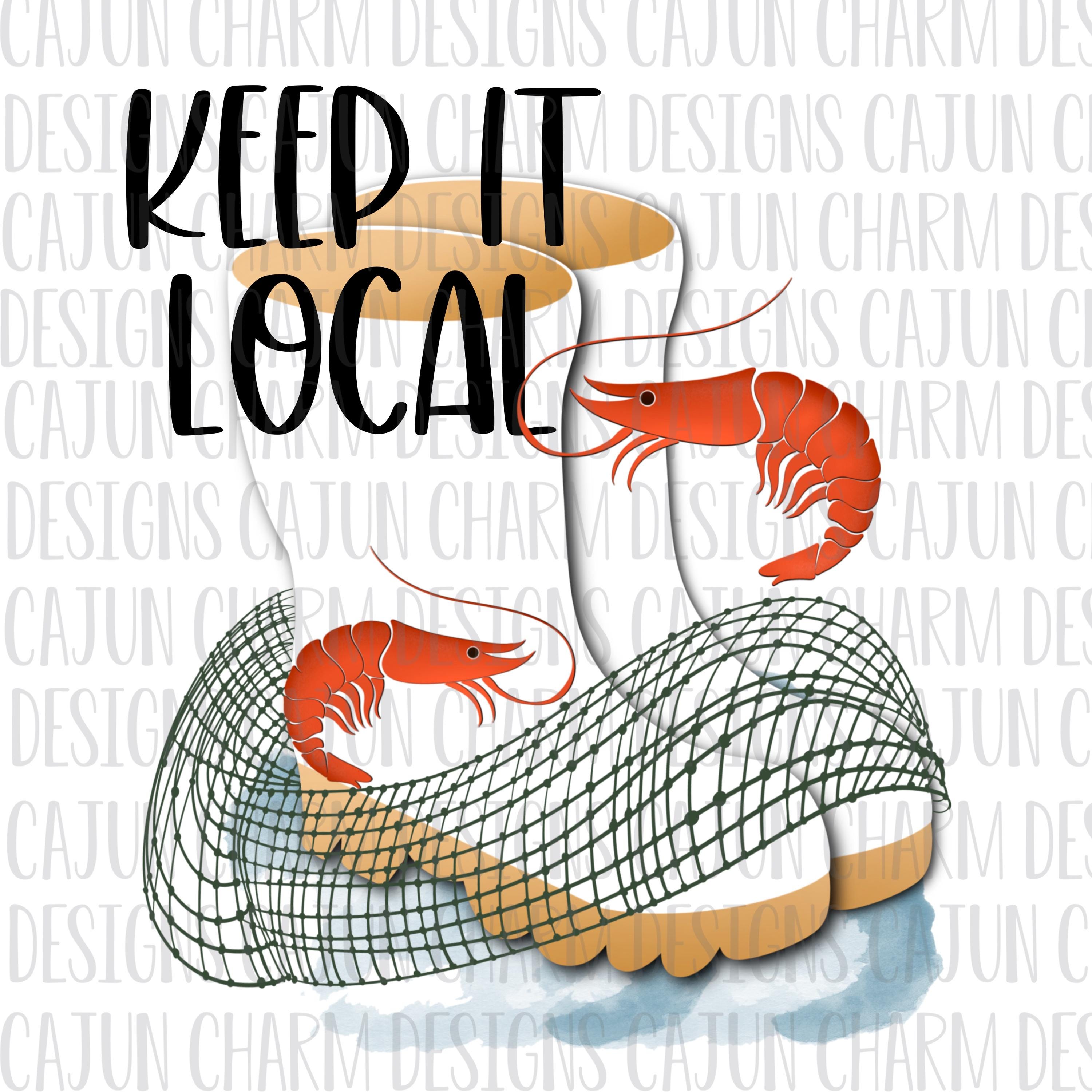 Keep It Local Shrimp Boots Fisherman PNG DTF Sublimation File - Etsy