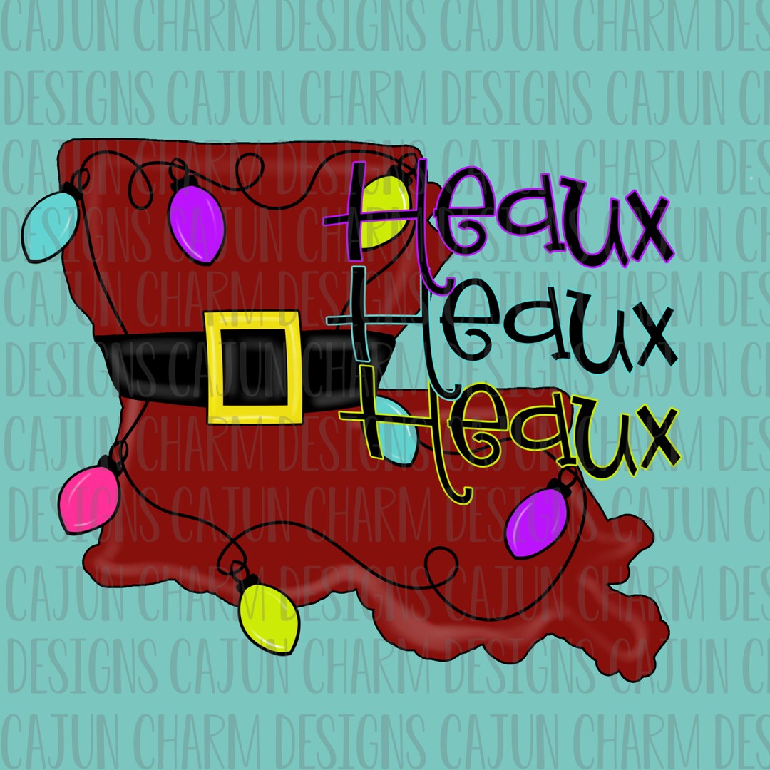 Heaux Heaux Heaux Louisiana Christmas PNG Sublimation File - Etsy