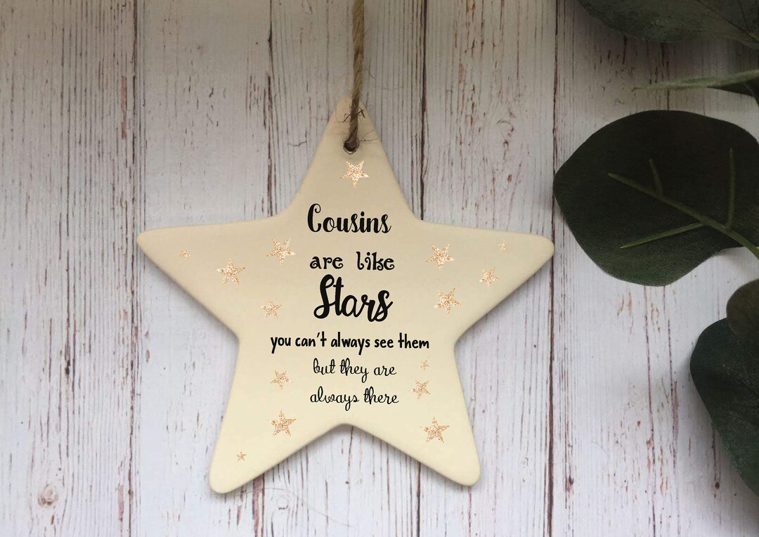Cousin Christmas Gifts / Ceramic Hanging Star / Cousins Are Like Stars ...