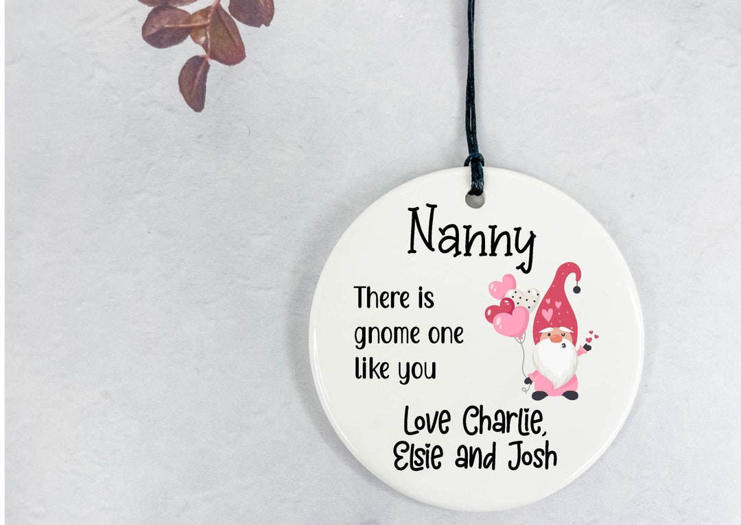 Gift for Nanny , Gnome One Like You , Personalised Ceramic Ornament for Nanny , Grandma , Granny ...