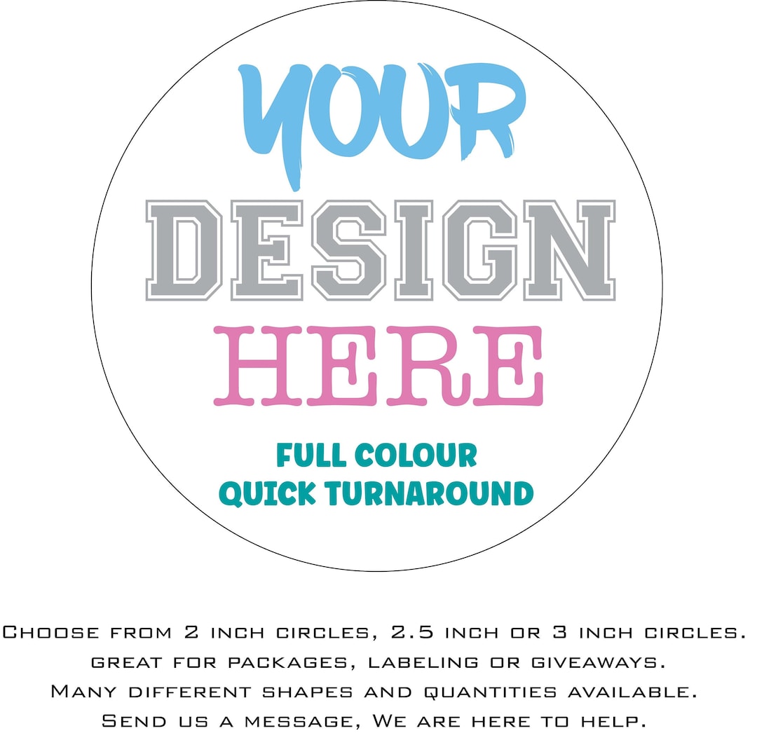 Custom Circle Labels, Round Stickers. 2 Inch, 2.5 Inch or 3 Inch ...