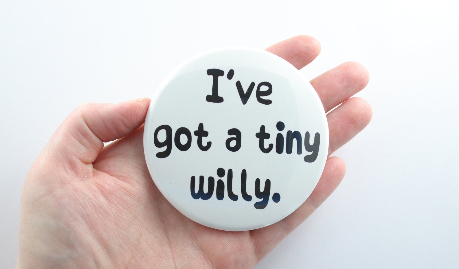 I've Got a Tiny Willy Badge - Etsy