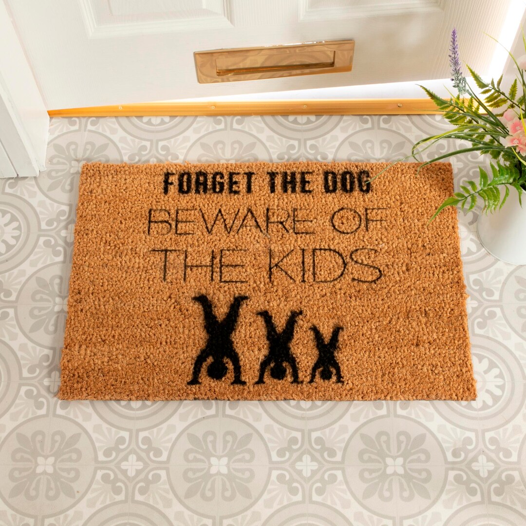 Forget the Dogs Beware of the Kids Doormat Funny Doormat Welcome Mat ...