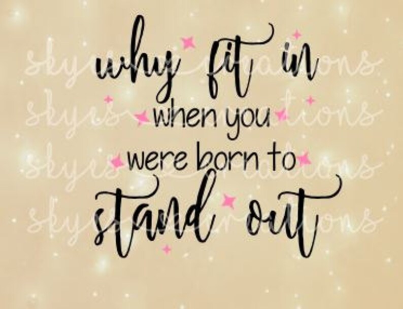 Why Fit in When You Were Born to Stand Out, Svg - Etsy