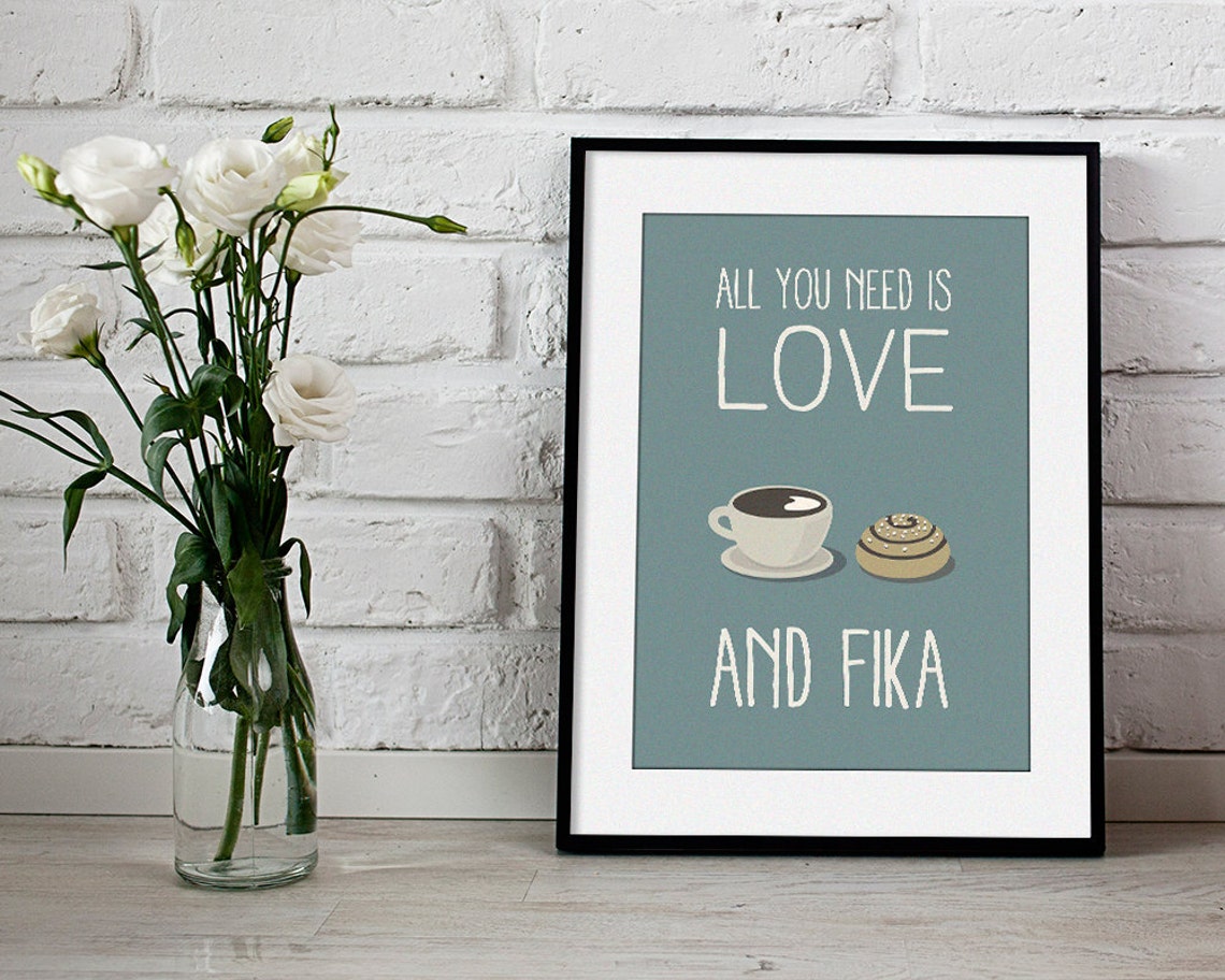 All You Need is Love and Fika - Poster - Etsy