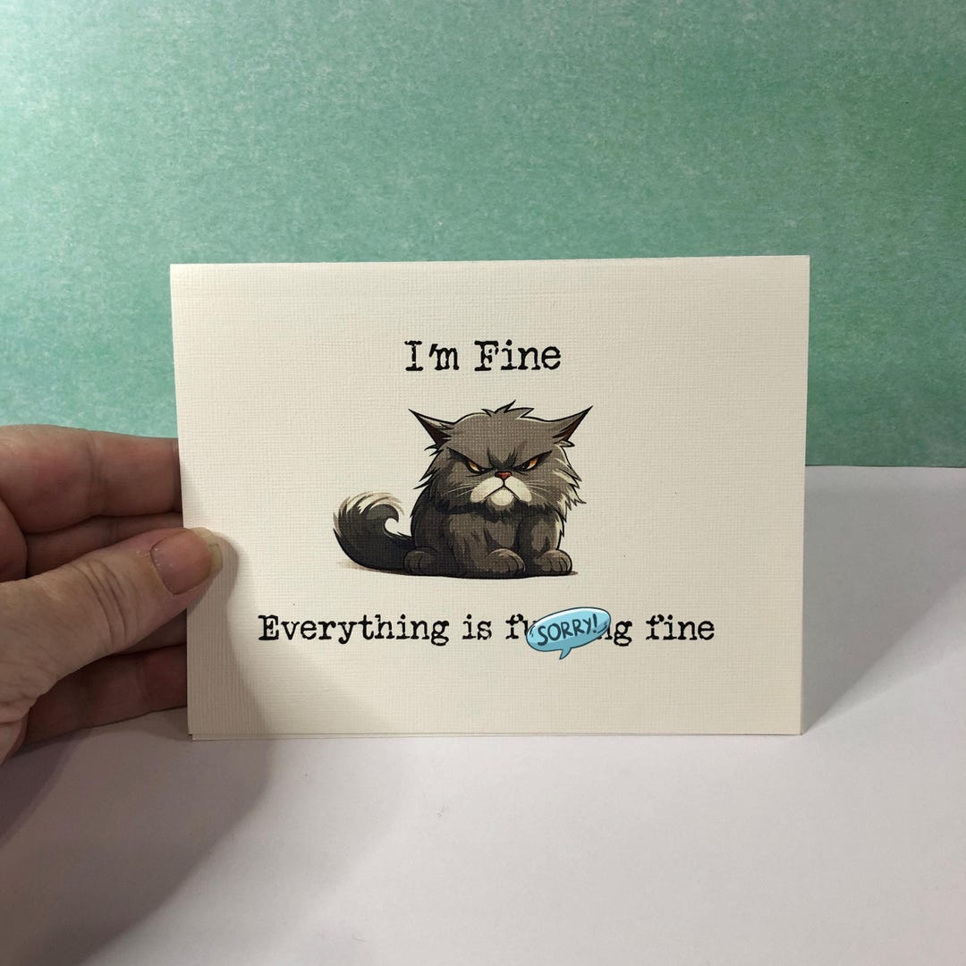Hilarious Angry Cat Greeting Card, It's Fine, Everything is F*cking ...