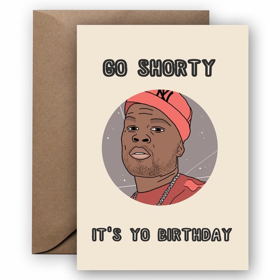 Go Shorty Its Yo Birthday 50 Cent Etsy