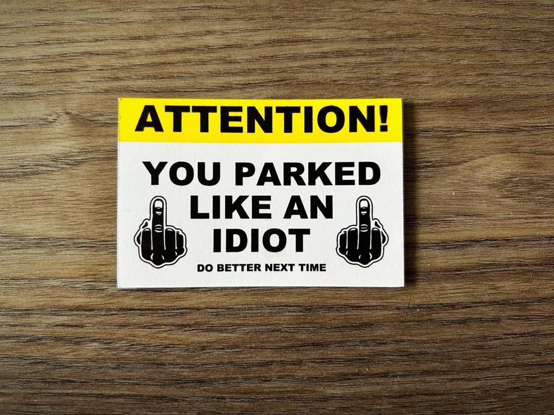 Funny 'you Parked Like an Idiot' Card: Sarcastic Bad Parking Note - Etsy