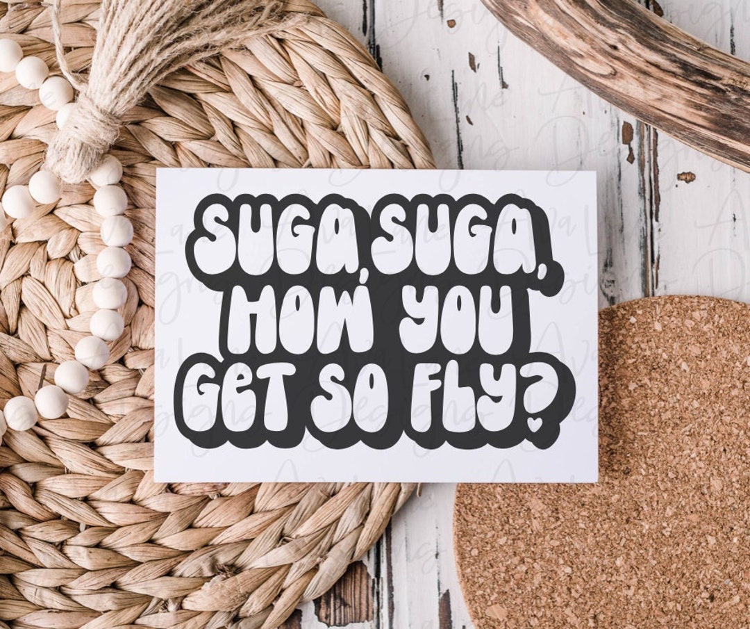 Suga, Suga How You Get so Fly? Sugar Sugar, Valentines Designs ...