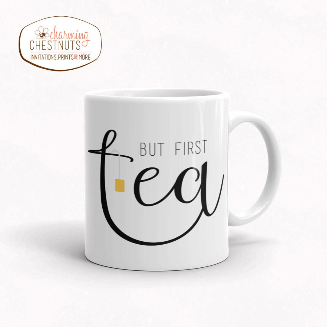 BUT FIRST TEA Mug, Gift for Tea Lover, Cute Mug, Gift for Her, Quote ...