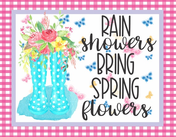 Rain Showers Bring Spring Flowers Spring Flower Sign Metal - Etsy