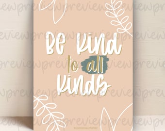 DIGITAL DOWNLOAD be Kind to All Kinds Wall Art Print, Typography Poster ...