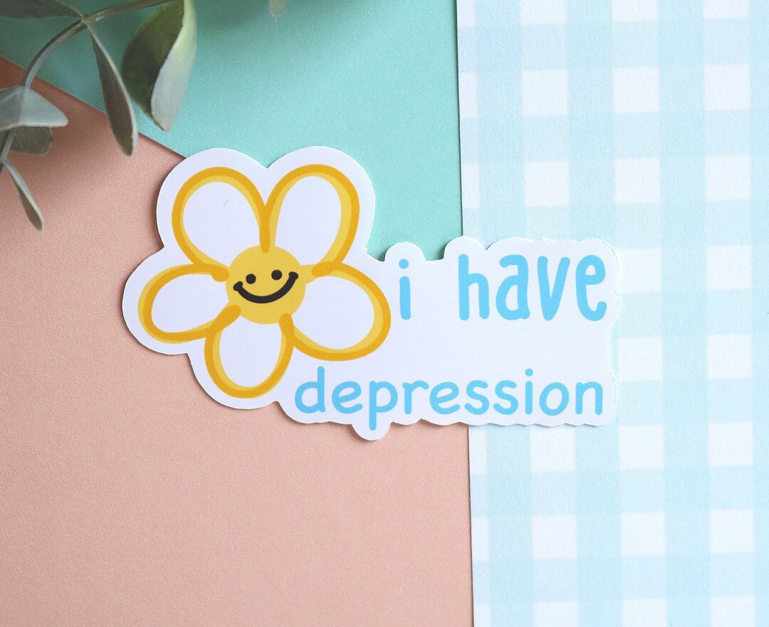 I Have Depression Sticker Kawaii Stickers, Cute Stickers, Self Care ...