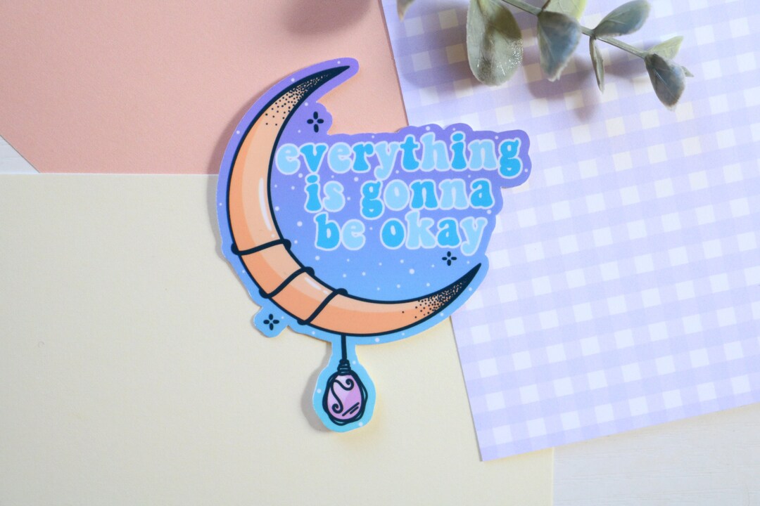 Everything is Okay Moon Sticker Crystal Stickers Witchy - Etsy