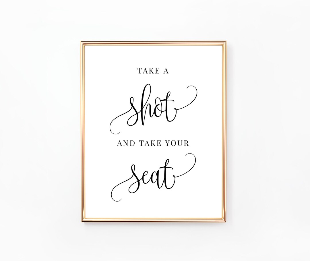Take a Shot and Take Your Seat Sign, Wedding Sign, Printable Sign ...