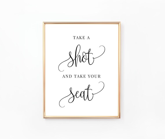 Take a Shot and Take Your Seat Sign Wedding Sign Printable - Etsy