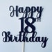 Any Number!, Custom Birthday Cake Topper, 18th Cake Topper, Happy 18th ...