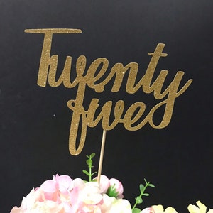 Gold Glitter Twenty Five Cake Topper, 25th Birthday Cake Topper, Twenty ...